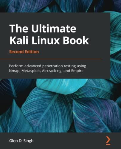 The Ultimate Kali Linux Book Perform Advanced Penetration Testing Using Nmap Metasploit