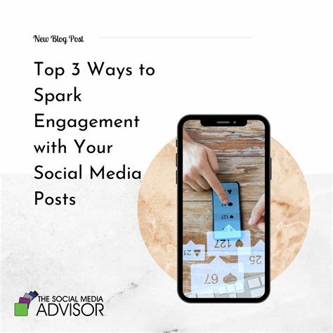 Top 3 Ways To Spark Engagement With Your Social Media Posts The