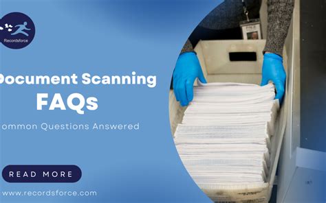 Document Scanning Faqs Common Questions Answered Recordsforce
