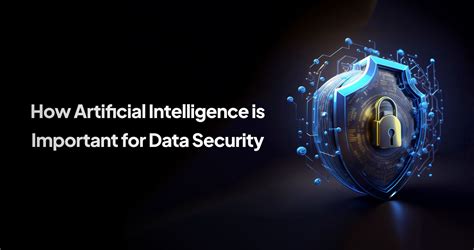 How Artificial Intelligence Is Important For Data Security