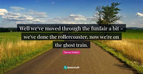 well we ve moved through the funfair a bit we ve done the rollerco