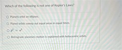 Solved Which Of The Following Is Not One Of Keplers