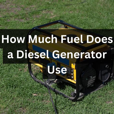 How Much Fuel Does A Diesel Generator Use at Landon Artis blog