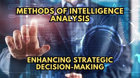 Methods of Intelligence Analysis: Enhancing Strategic Decision-Making ...