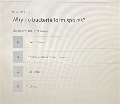 Solved Question 1 ﻿of 7why Do Bacteria Form Sporeschoose