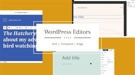 Wordpress Editors Site Editor Template Editor And Page Editor Explained Wp Content