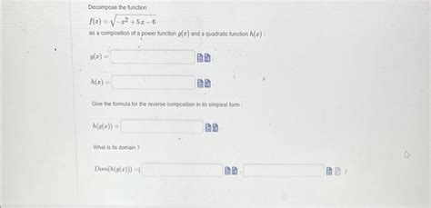 solved decompose the function f x −x2 5x−6 as a composition