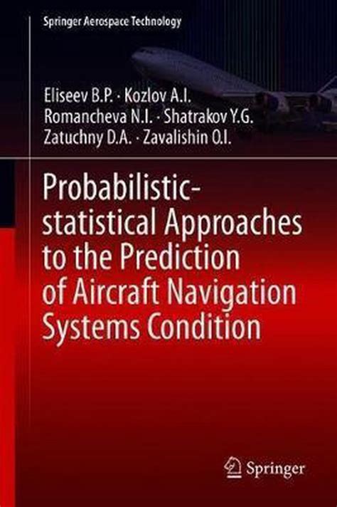 Probabilistic Statistical Approaches To The Prediction Of Aircraft Navigation Sy Bol