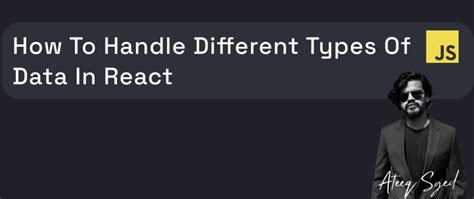 How To Handle Different Types Of Data In React Dev Community