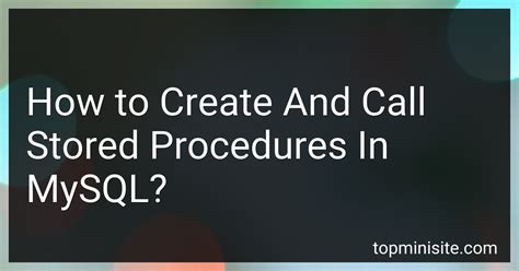 How To Create And Call Stored Procedures In Mysql In