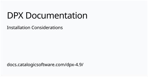 installation considerations dpx documentation