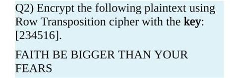 Solved Q2 Encrypt The Following Plaintext Using Row