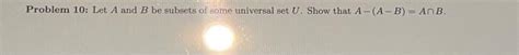 Solved Problem Let A And B Be Subsets Of Some Universal Chegg