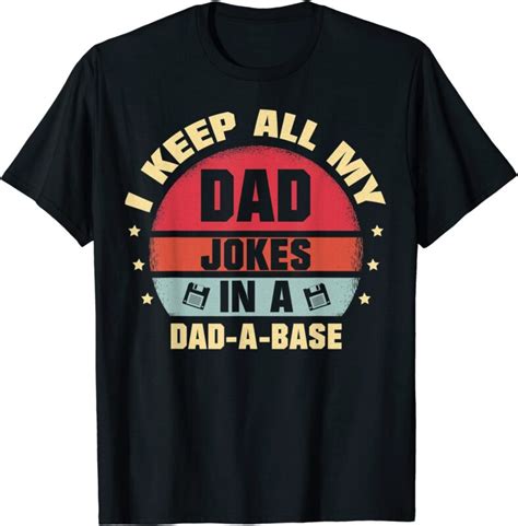 Mens I Keep All My Jokes In A Dad A Base Funny Father Dad T Shirt Men