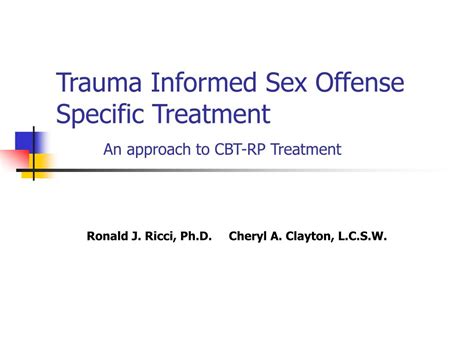 Ppt Trauma Informed Sex Offense Specific Treatment An Approach To Cbt