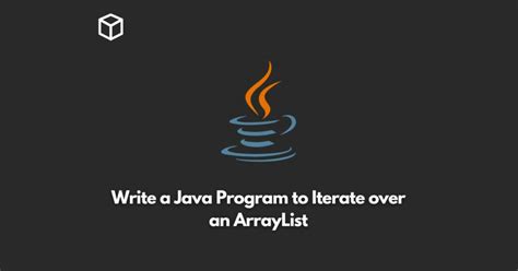 Write a Java Program to Iterate over an ArrayList - Programming Cube