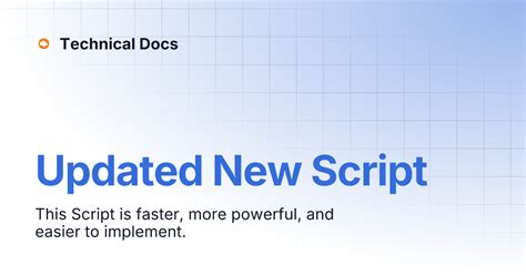 Updated New Script Technical Docs