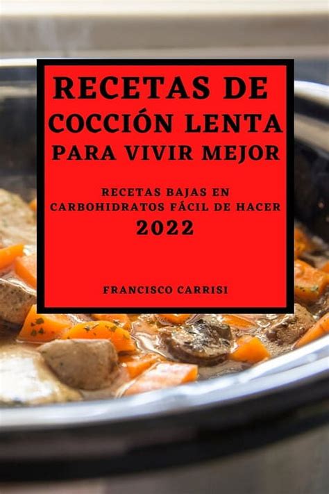 Recetas De Cocci N Lenta Para Vivir Mejor Recetas Bajas En Carbohidratos F Cil De Hacer