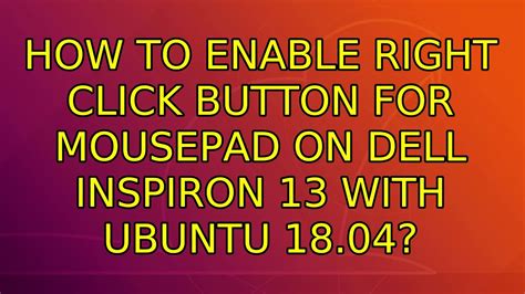 ubuntu how to enable right click button for mousepad on dell inspiron