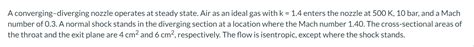 Solved A Converging Diverging Nozzle Operates At Steady