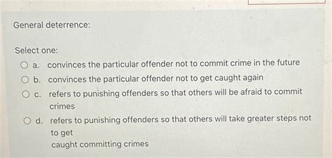 Solved General Deterrence Select One A ﻿convinces The