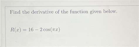 Solved Find The Derivative Of The Function Given