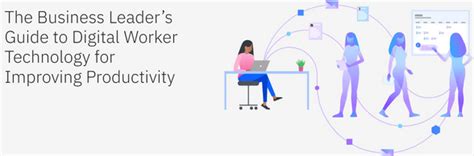 the business leader s guide to digital worker technology for improving