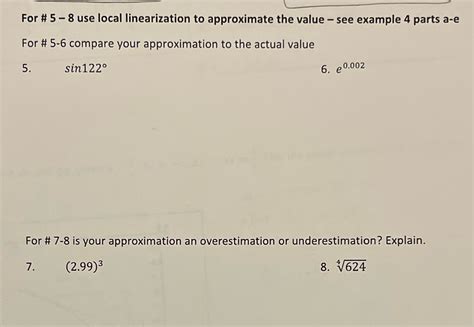 [solved] for 5 8 use local linearization to approximate the value