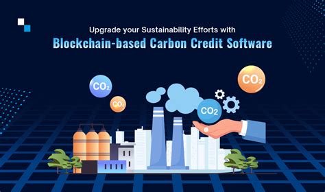 Blockchain Carbon Credit Software Transforming The Traditional Carbon Market