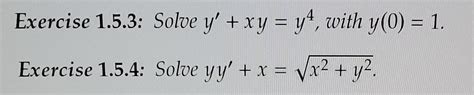 Solved Exercise 1 5 3 Solve Y′ Xy Y4 With Y 0 1 Exercise