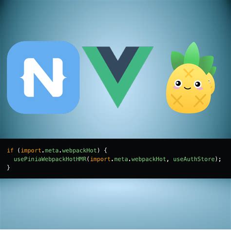 Implementing Hot Module Reload Hmr For Pinia In Nativescript Vue With
