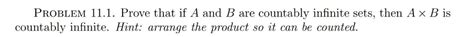 Solved PROBLEM Prove That If A And B Are Countably Chegg