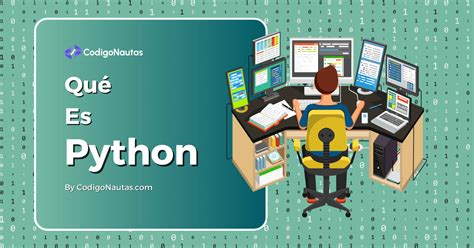 ¿qué Es Python Una Introducción Al Lenguaje Codigonautas