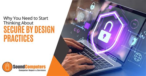 Why You Need To Start Thinking About Secure By Design Practices Sound Computers Westbrook CT