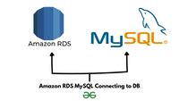 Amazon RDS MySQL Connecting to DB - GeeksforGeeks
