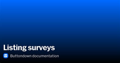 Listing Surveys Buttondown Documentation