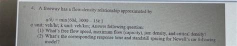 Solved 4 A Freeway Has A Flow Density Relationship