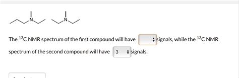 the 13c nmr spectrum of the first compound will have signals while