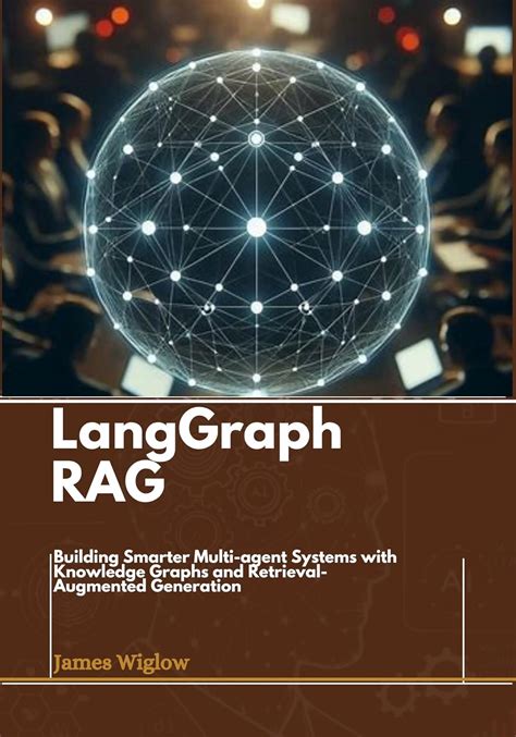 Langgraph Rag Building Smarter Multi Agent Systems With Knowledge