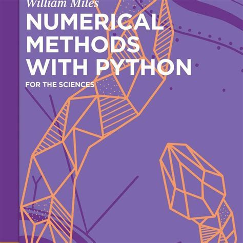Numerical Methods With Python For The Sciences By William Miles