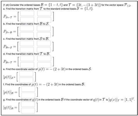 Solved 1 Pt Consider The Ordered Bases B { 1 T T } And