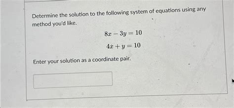 solved determine the solution to the following system of
