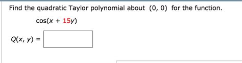 Solved Find The Quadratic Taylor Polynomial About 0 0 For