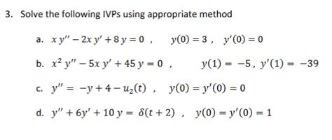 Solved By An Expert Solve The Following Ivps Using Appropriate