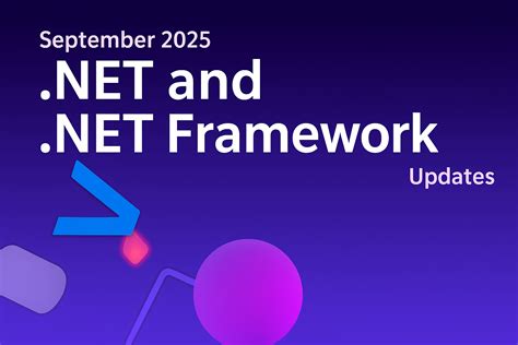 Net And Net Framework September 2025 Servicing Releases Updates Net Blog