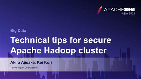 Technical Tips For Secure Apache Hadoop Cluster Apacheconasia Apachecon Ppt
