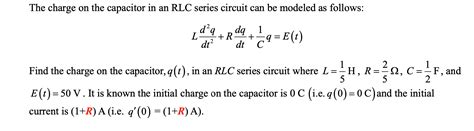 Solved The Charge On The Capacitor In An RLC Series Circuit Chegg