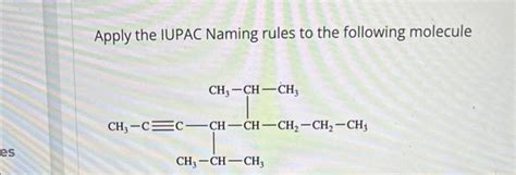 Solved Apply The IUPAC Naming Rules To The Following Chegg Com