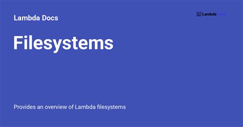 Filesystems Lambda Docs