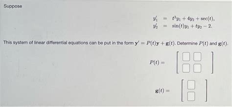 solved suppose 31 4 2 tøy1 4y2 sec t sin t yı ty2